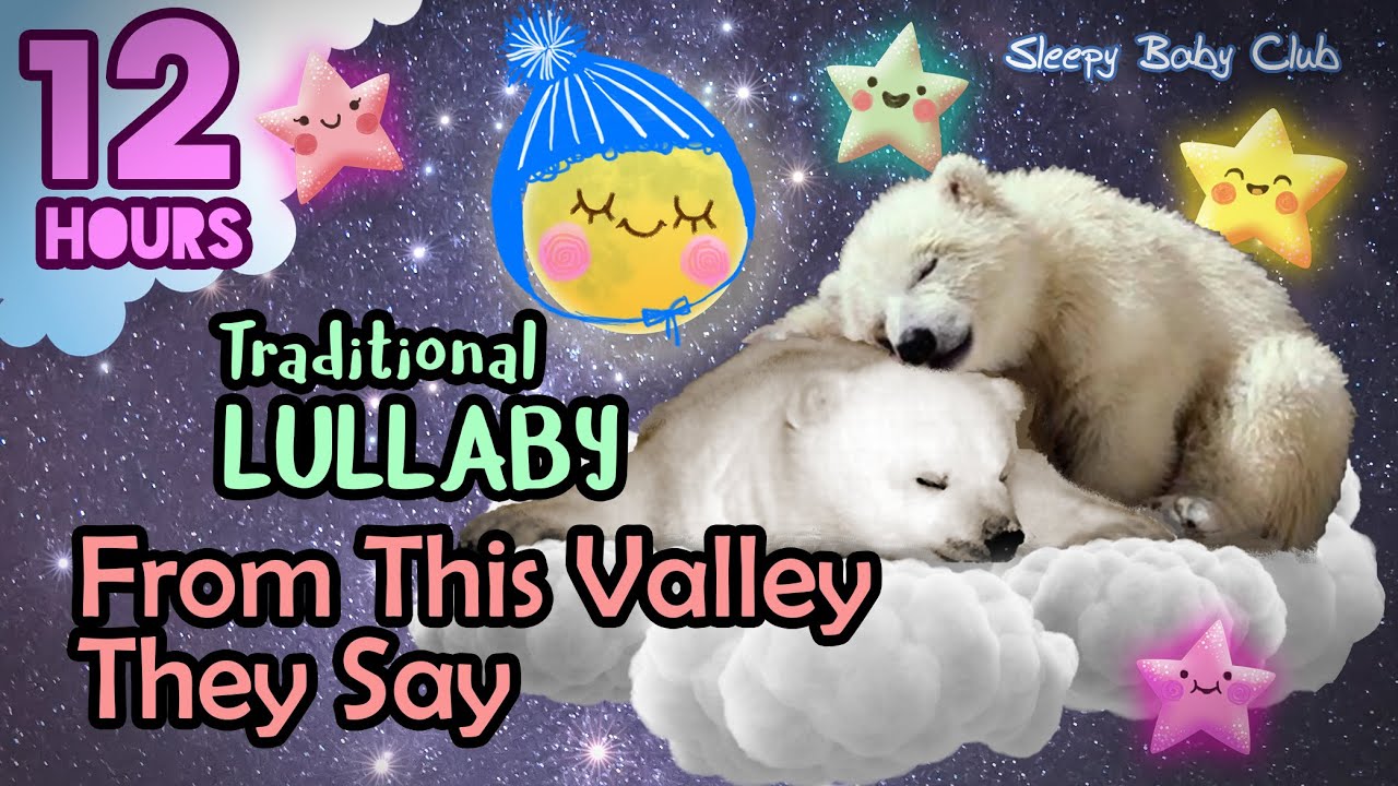 🟡 From This Valley They Say ♫ Traditional Lullaby Soothing Relaxing ...