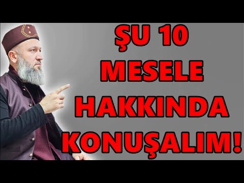 ŞU 10 MESELE HAKKINDA KONUŞALIM! HÜSEYİN ÇEVİK