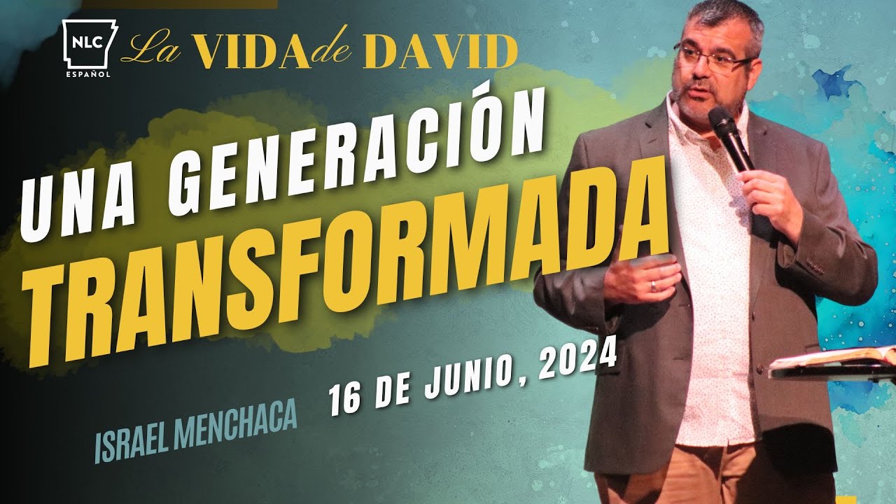 "Transformando a una Generación: Cómo Provocar Cambios | Pastor Israel ...