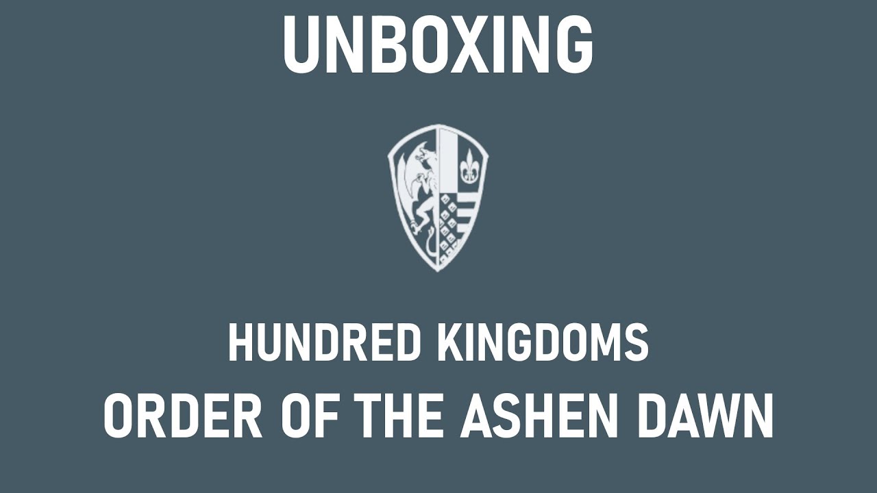 Unboxing the Hundred Kingdoms Order of the Ashen Dawn - Inside the Box ...