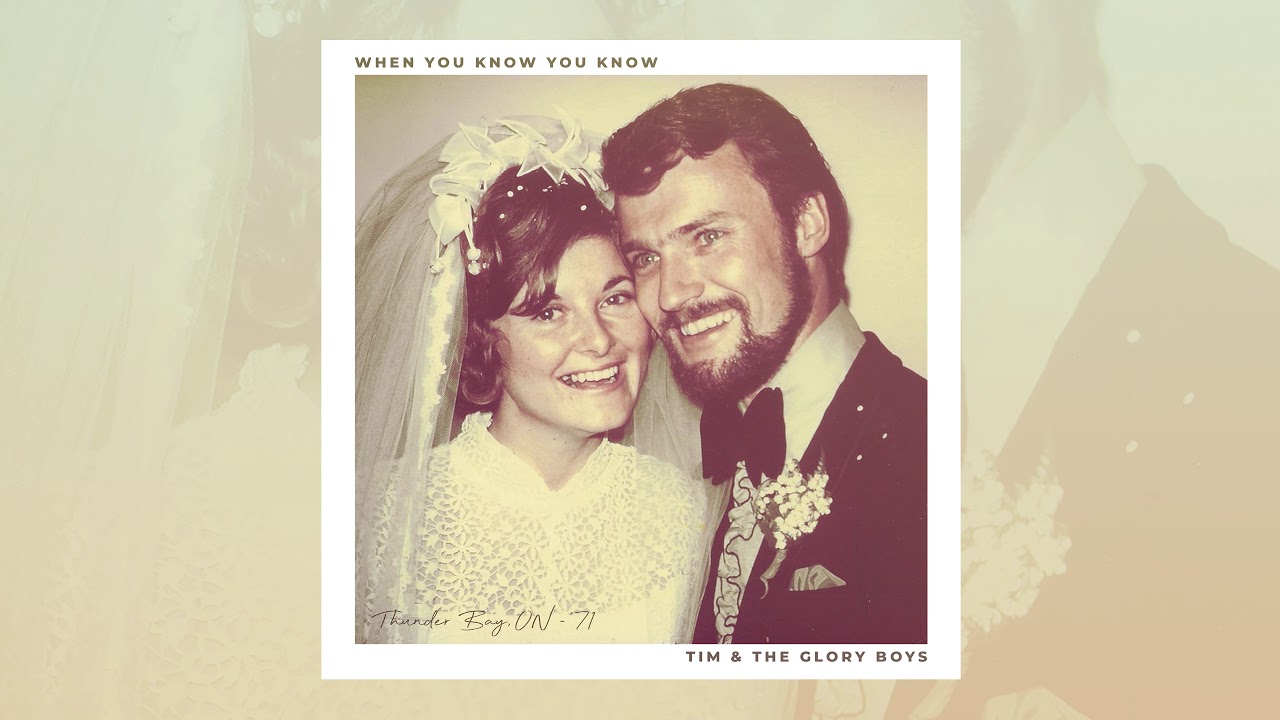 Tim & The Glory Boys - When You Know You Know (Official Audio Video ...