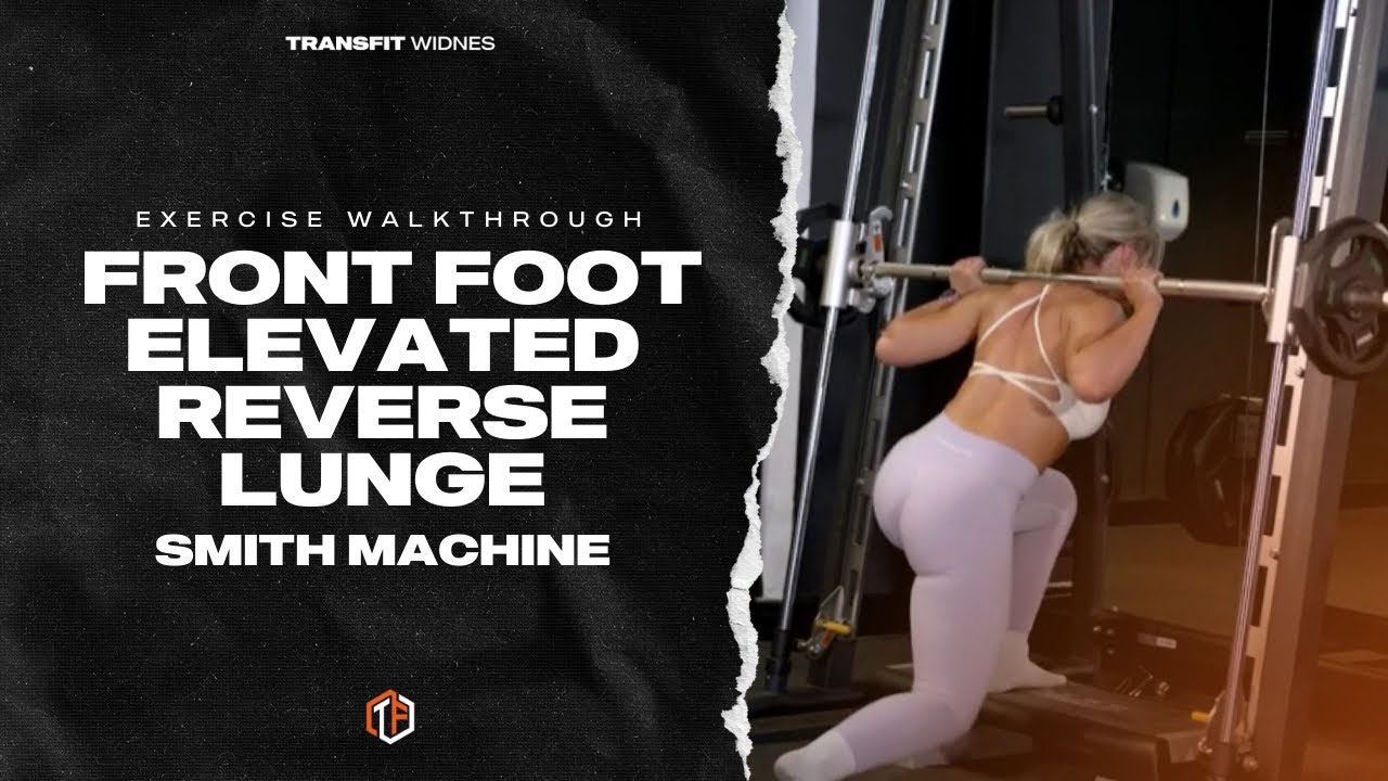 Smith machine front foot elevated reverse lunge - YouTube