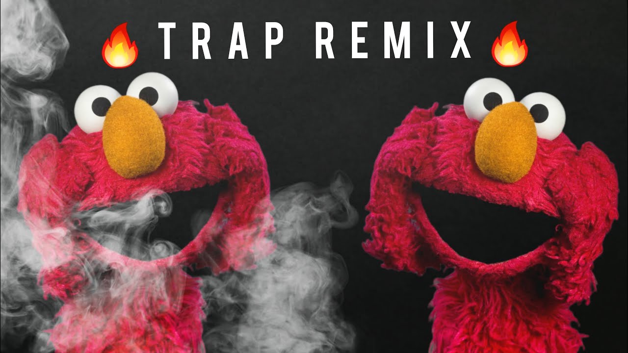 Elmo Song Trap Remix - YouTube