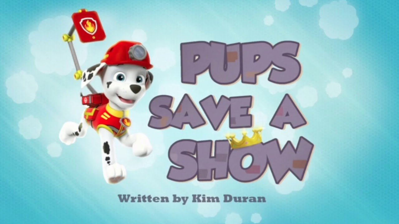 PAW Patrol Pups Save A Show Title Card - YouTube