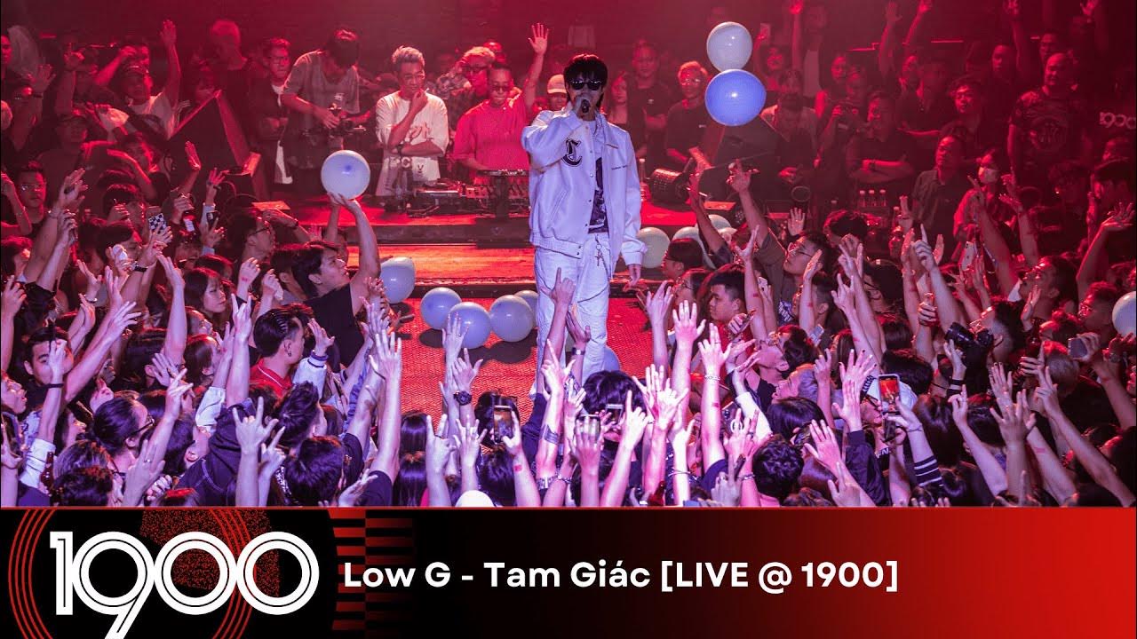 Low G - Tam Giác [LIVE @ 1900 Hip Hop Party #09] - YouTube