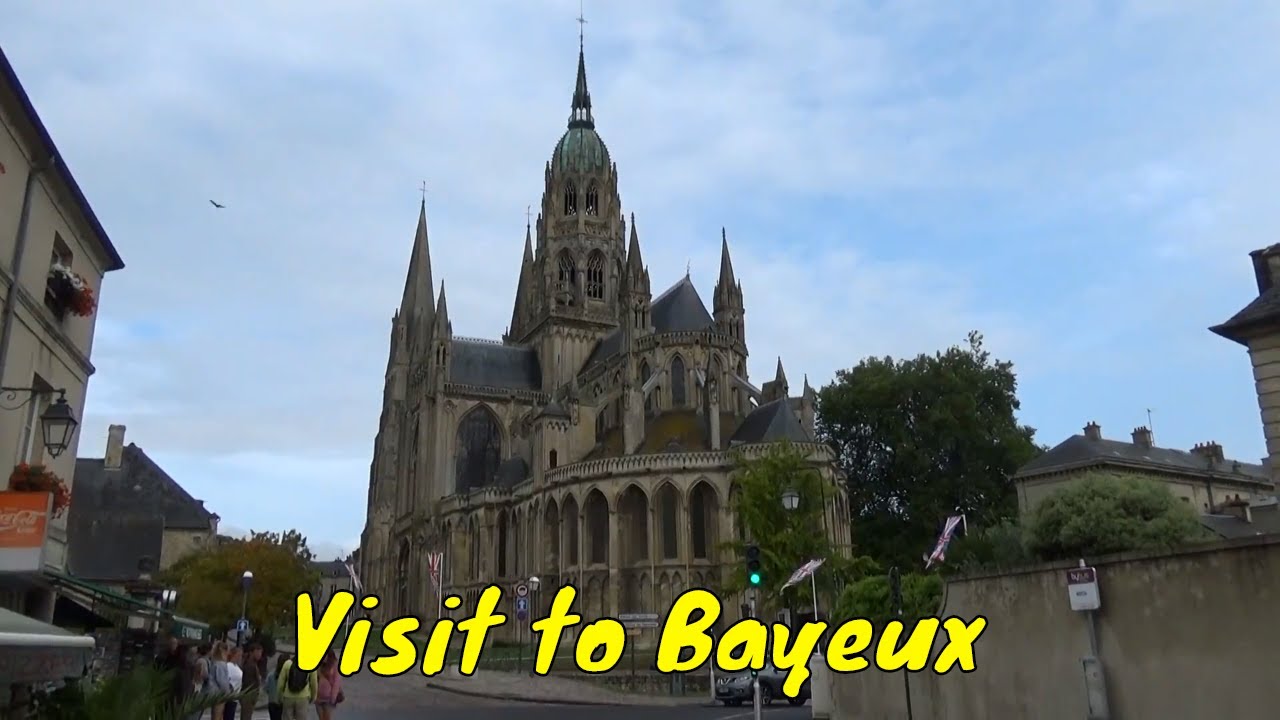 BAYEUX an HISTORIC TOWN full of character, Normandy, France - YouTube