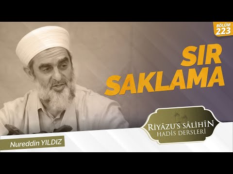 SIR SAKLAMA | Riyazussalihin | Nureddin Yıldız | 223. Ders