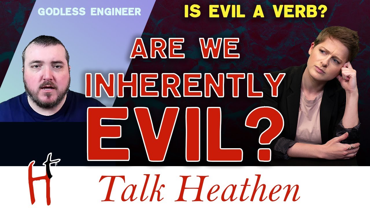 Scott-SC | Are People Inherently Evil? | Talk Heathen 05.17 - YouTube