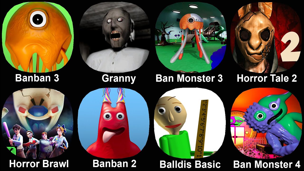 Garten Banban 3, Granny, Ban Monster 3, Horror Tale 2, Horror Barwl ...