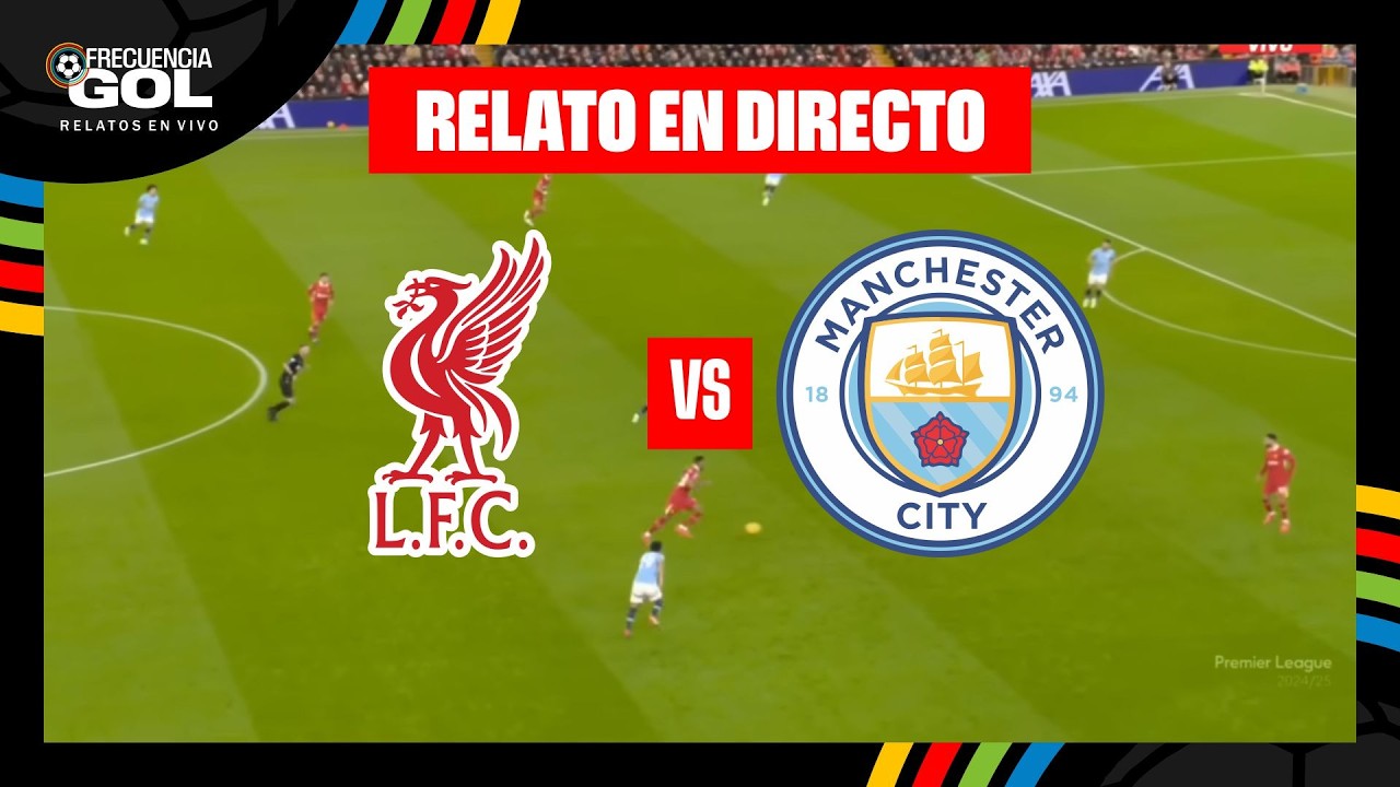 LIVERPOOL vs MANCHESTER CITY EN VIVO 🔴 🏴󠁧󠁢󠁥󠁮󠁧󠁿 Premier League 2025/26 ...