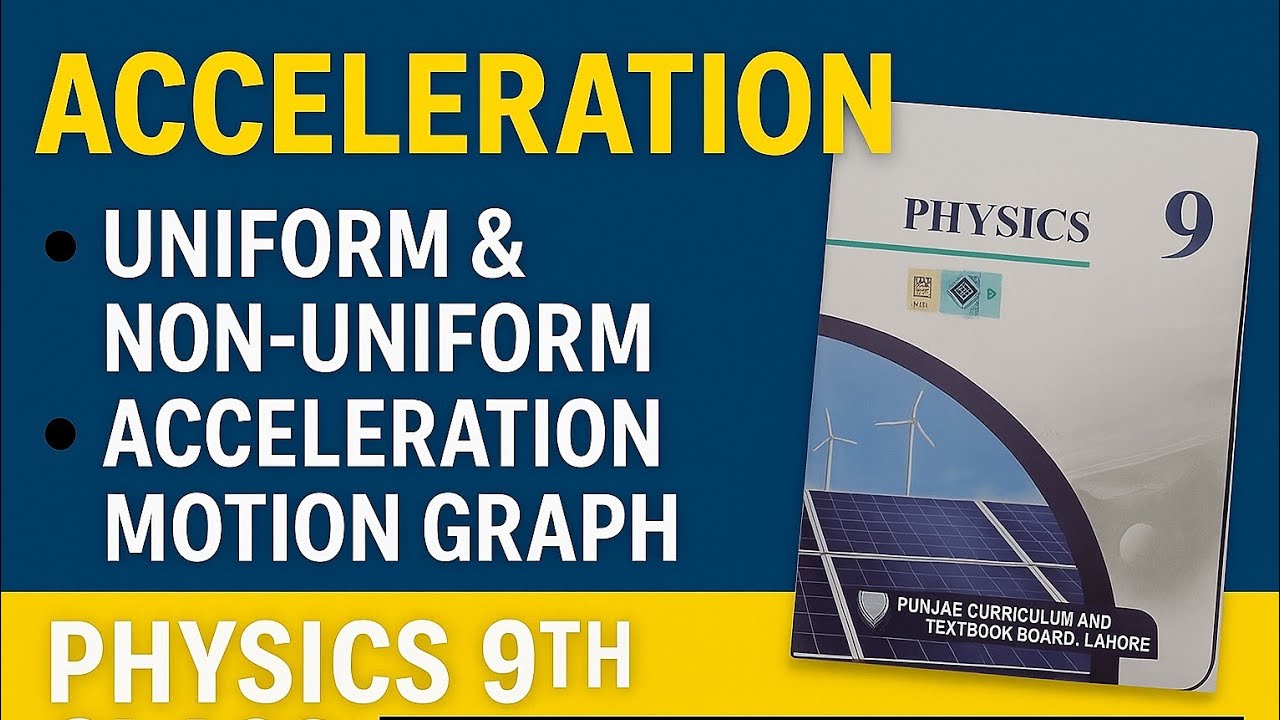 9th Class Physics New book | Chapter 2 | Acceleration | Uniform & Non ...
