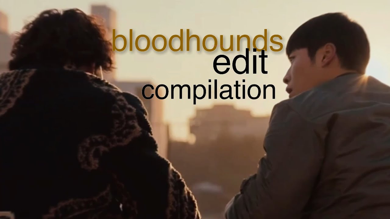 kdrama- bloodhounds tiktok edit compilation !! - YouTube