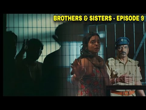 Brothers and Sisters Season 1 - Episode 9 | மது சிறையில் சந்தித்த நபர் யார்? 😶‍🌫️