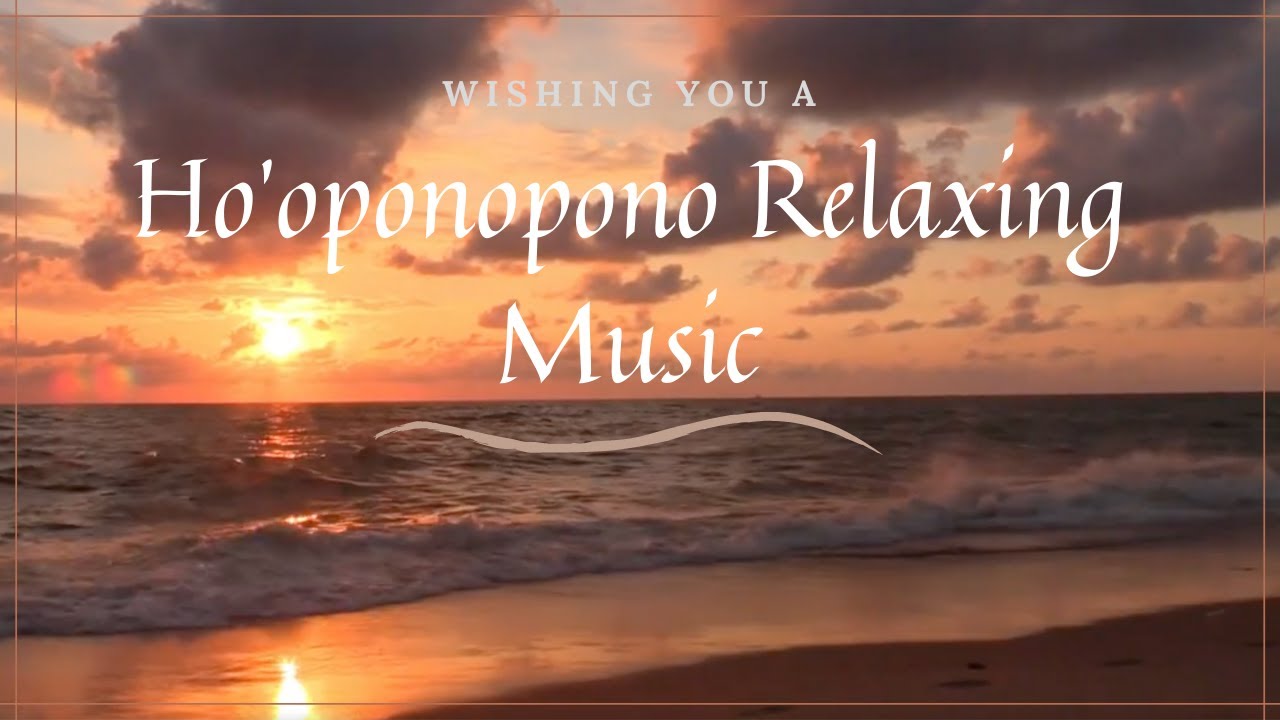 Ho'oponopono Relaxing Music - YouTube