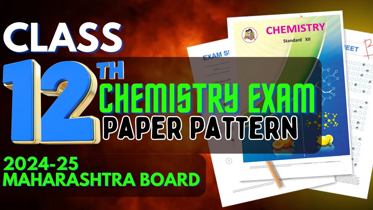 Class 12th HSC Chemistry Paper Pattern 2024-2025 | Maharashtra Board ...