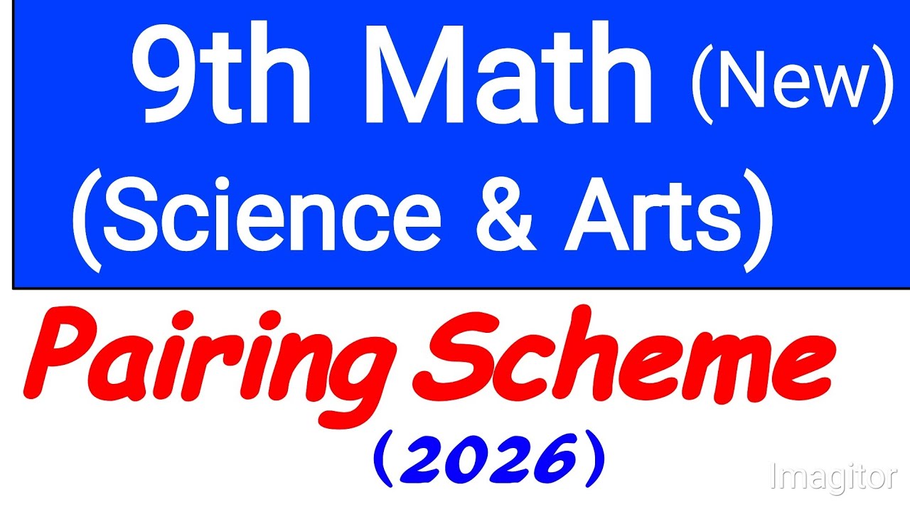Class 9th | Pairing Scheme & Scheme of Study 2026 | New Math (Science ...