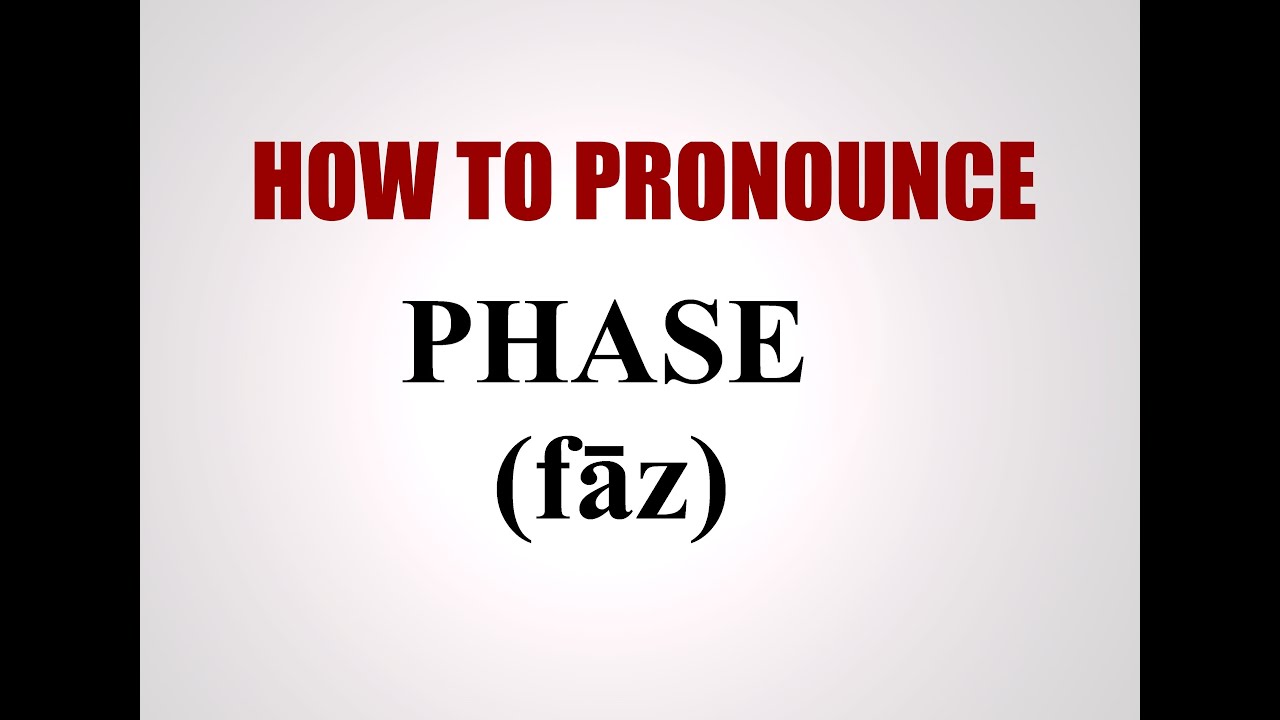 How To Pronounce Phase - YouTube
