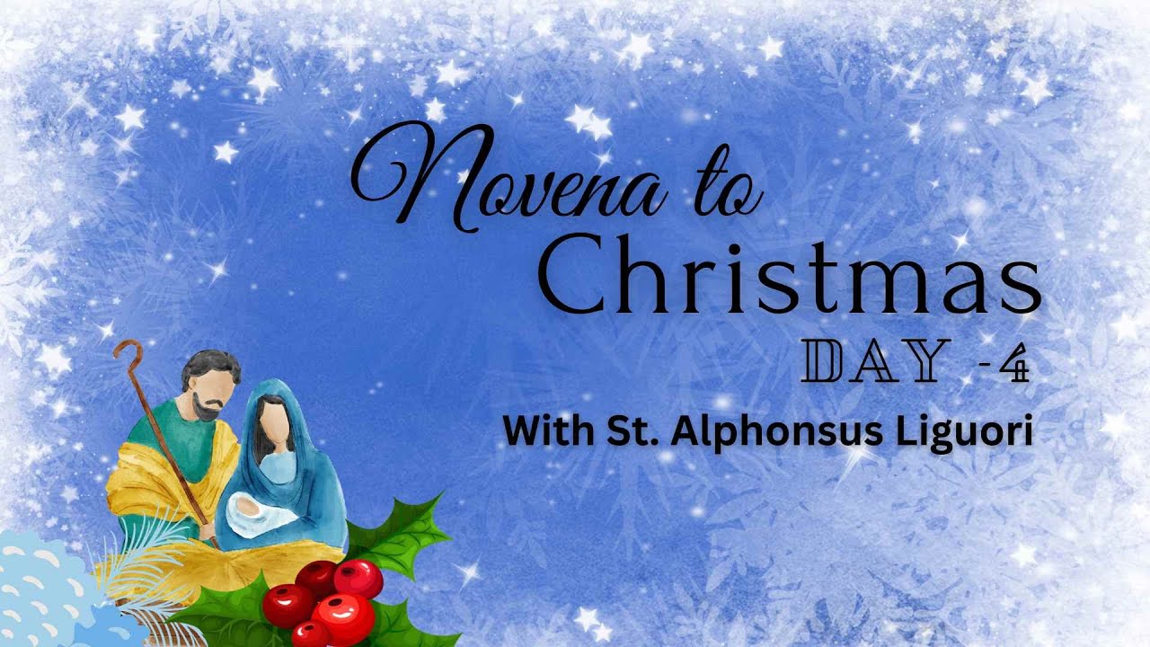 DAY 4 - Christmas Novena by St. Alphonsus Liguori - December 18th 2023 ...