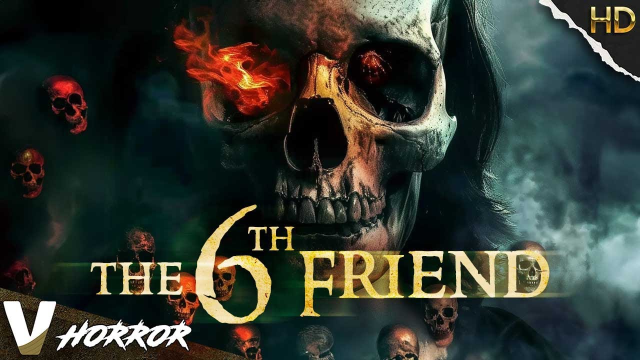 THE 6TH FRIEND | EXCLUSIVE V HORROR MOVIE | FULL HD SCARY FILM | V ...