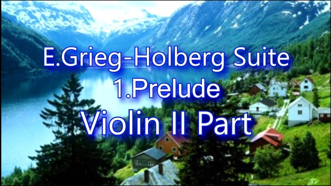 E.Grieg-Holberg Suite, Op.40-1.Prelude-Violin II Part - YouTube