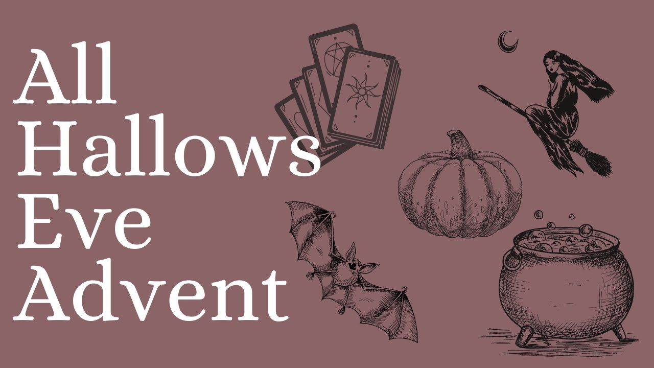 All Hallows Eve Advent 2022 - YouTube