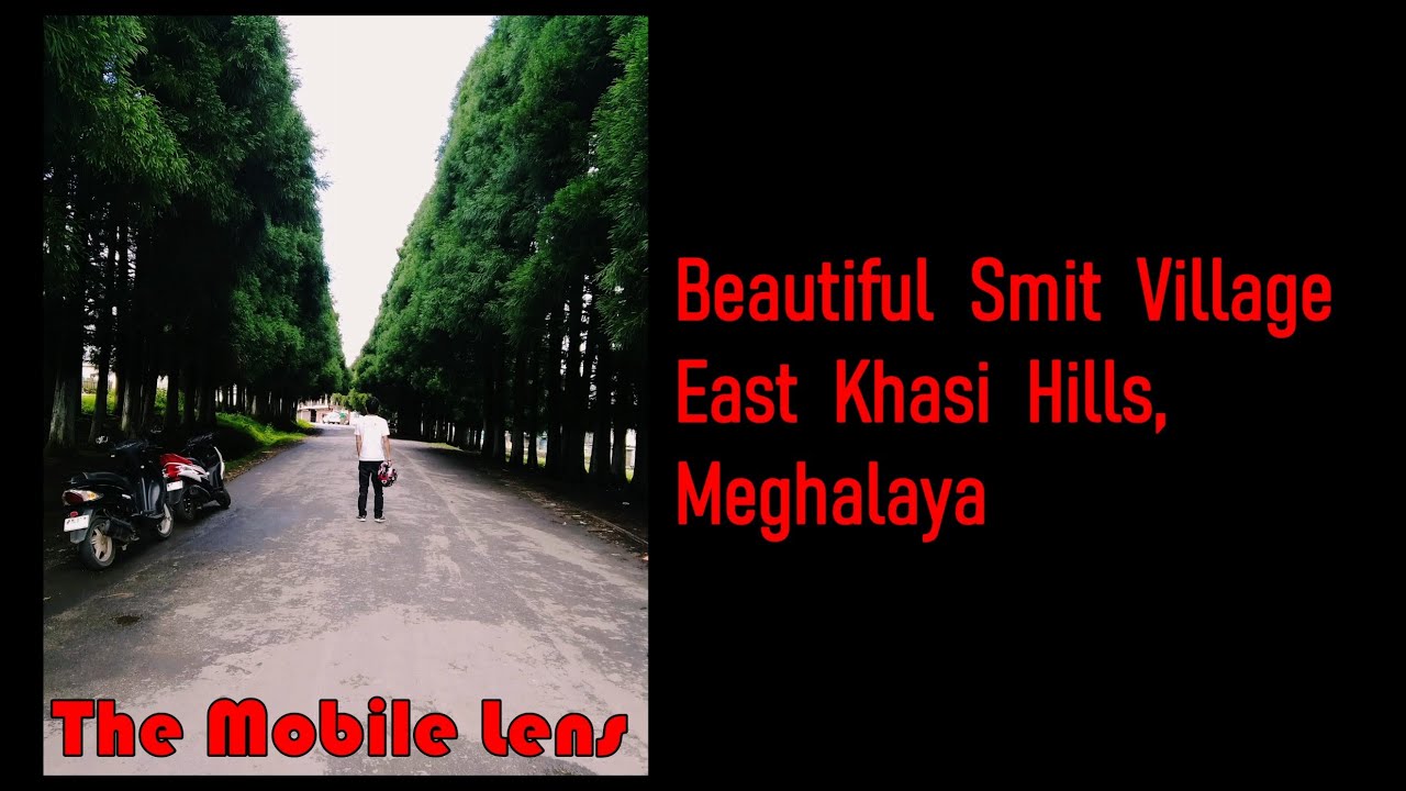 Beautiful Smit Village | East Khasi Hills, Meghalaya | The Mobile Lens ...