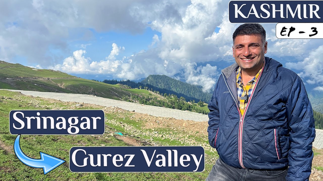 EP 3 Srinagar to Gurez Valley- 140 km Travel to unexplored Kashmir ...