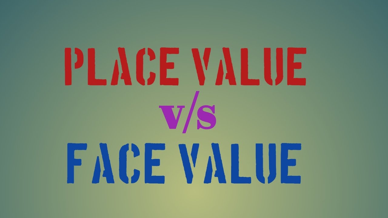 Difference Between Place Value And Face Value Of A Number YouTube Difference Between Place Value And Face Value Of A Number YouTube