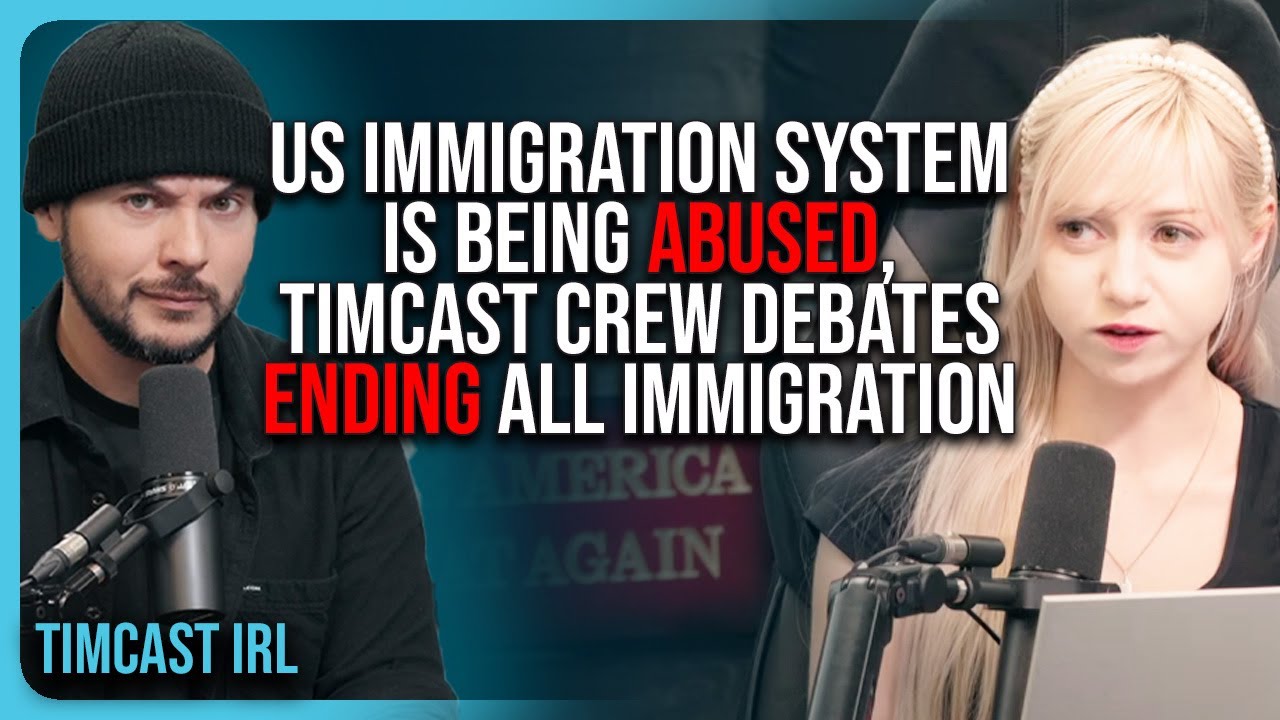 The US Immigration System Is Being ABUSED, Timcast Crew DEBATES Ending ...