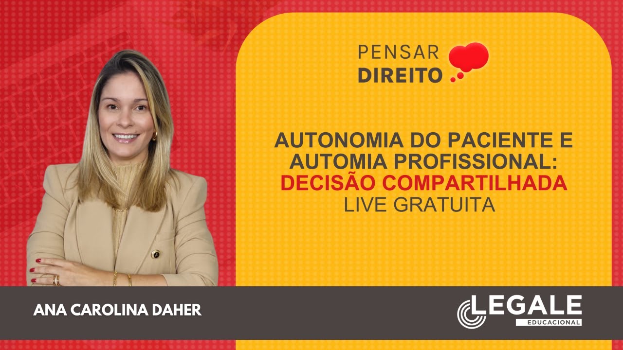 #LIVE - Pensar Direito - Autonomia do paciente e automia profissional ...