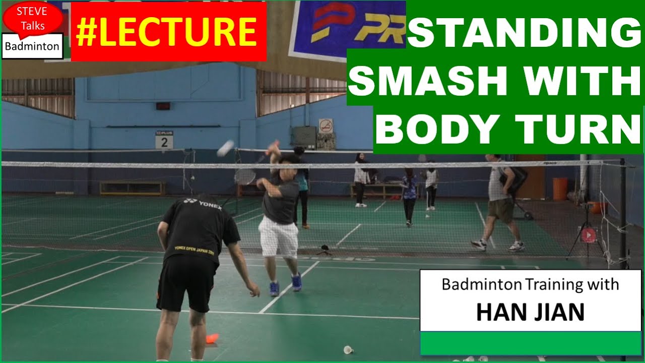 #Lecture Standing Smash with Body Turn - Badminton Training with Han ...