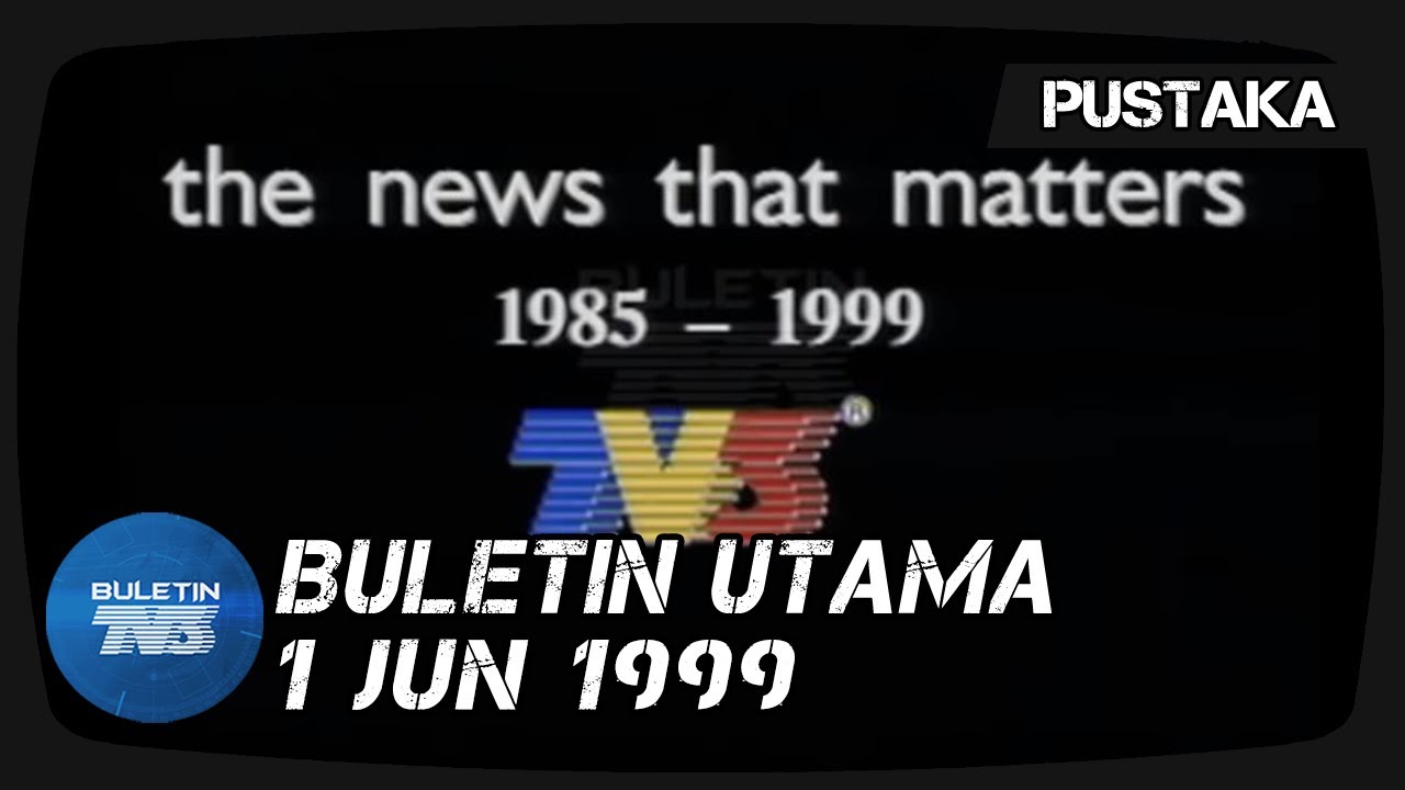 PUSTAKA | Buletin Utama | 1 Jun 1999 - YouTube