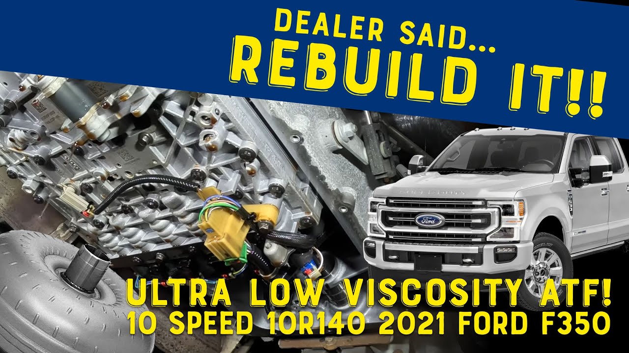 Ultra Low Viscosity ATF! 10 Speed 10R140 2021 Ford F350 - YouTube