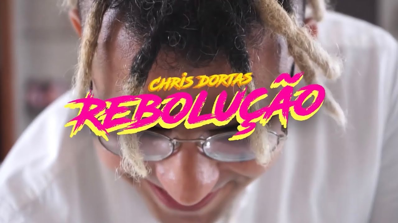 Chris Dortas - Rebolução (vídeo clipe oficial) - YouTube