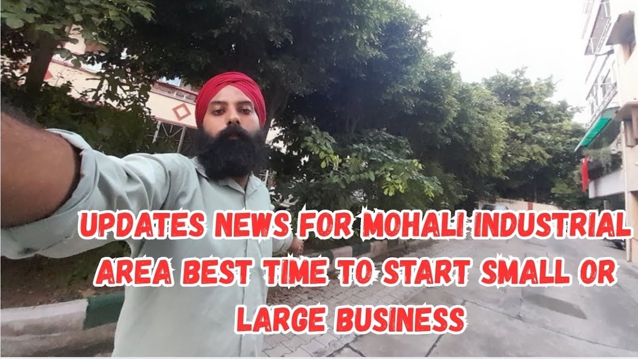 Big updated news for mohali industrial area best time to invest for ...