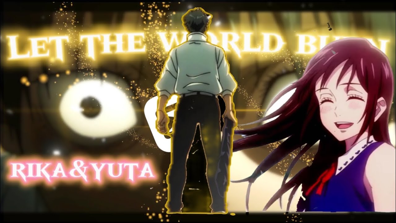 LET THE WORLD BURN [Rika & yuta] EDIT|AMV jujutsu kaisen - YouTube