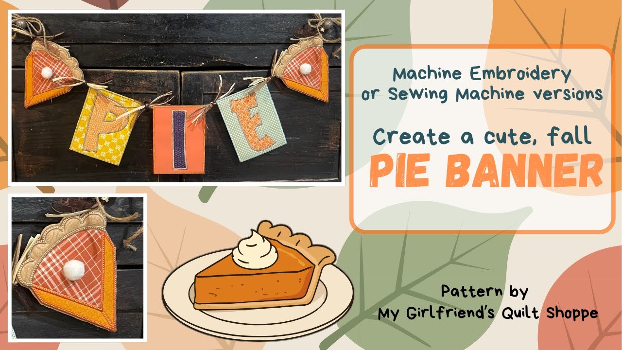 PIE Banner, Machine Embroidery from My Girlfriends Quilt Shoppe ~ Fall ...