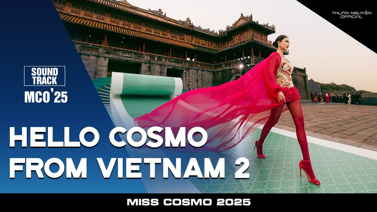 MISS COSMO 2025 - HELLO COSMO FROM VIETNAM 2 SOUNDTRACK - YouTube
