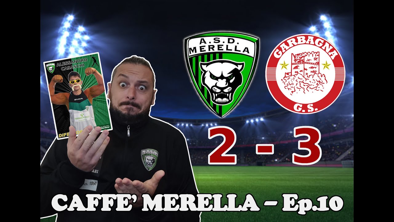 Caffè Merella Ep.1x10 - MERELLA vs GARBAGNA 22.10.2023, Analisi partita ...