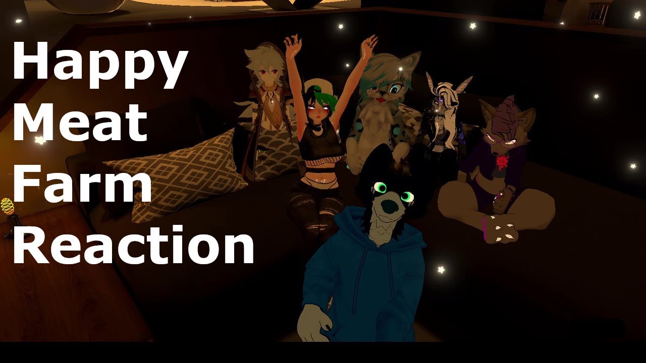 Vrchat Happy Meat Farms Reactions - YouTube