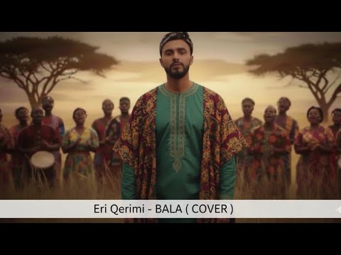 Eri Qerimi  - BALA  ( COVER )