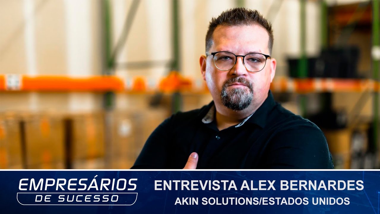 ENTREVISTA ALEX BERNARDES, AKIN SOLUTIONS, ESTADOS UNIDOS, EMPRESÁRIOS ...