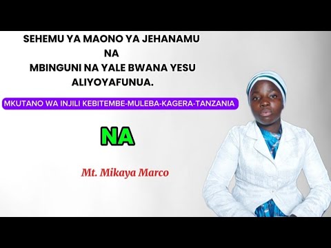 SEHEMU YA USHUHUDA WA MAONO YA JEHANAMU NA MBINGUNI||MT. MIKAYA MARCO ...