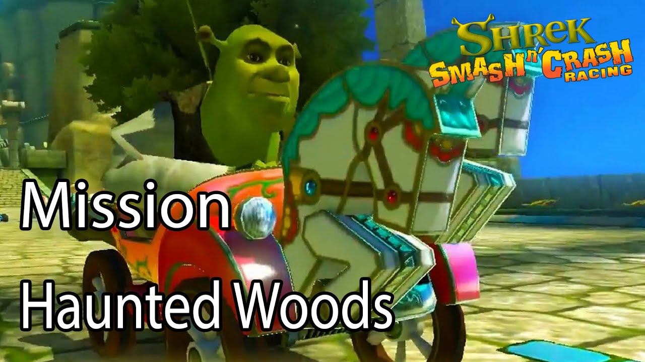 DreamWorks Shrek Smash n' Crash Racing Mission Haunted Woods - YouTube