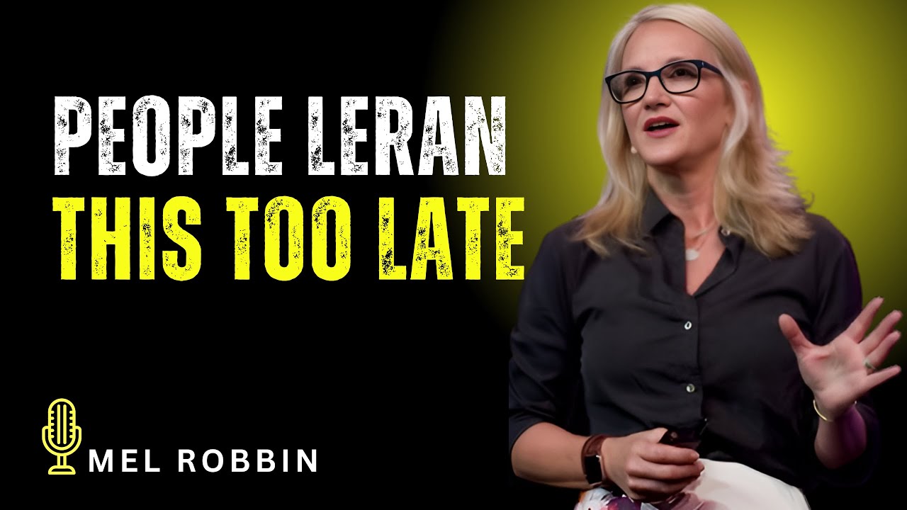 PEOPLE LEARN THIS TOO LATE | MEL ROBBIN BEST SPEECH - YouTube