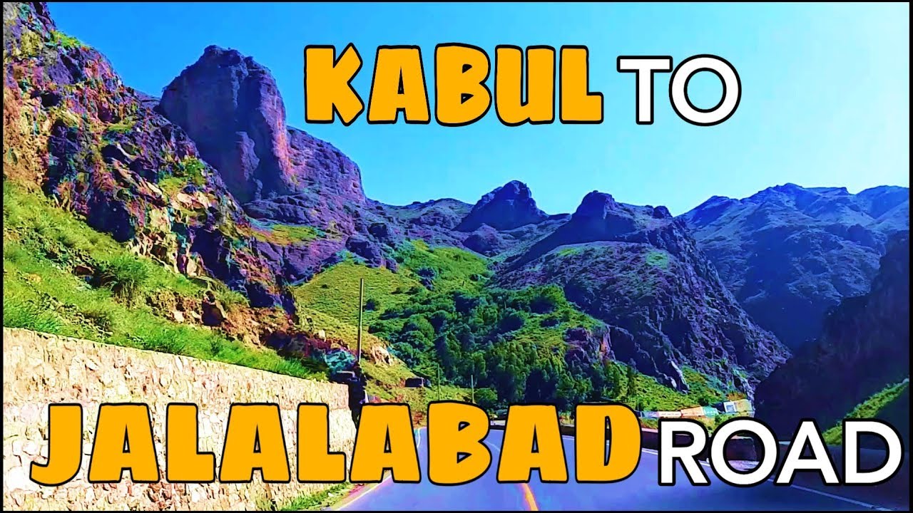 Kabul to Jalalabad by Road | Visit Afghanistan | 2019 - YouTube