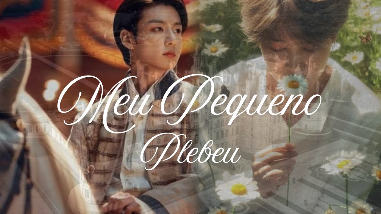 ~ SÉRIE JIKOOK ~ Meu pequeno plebeu ~ TRAILER OFICIAL { leiam a ...