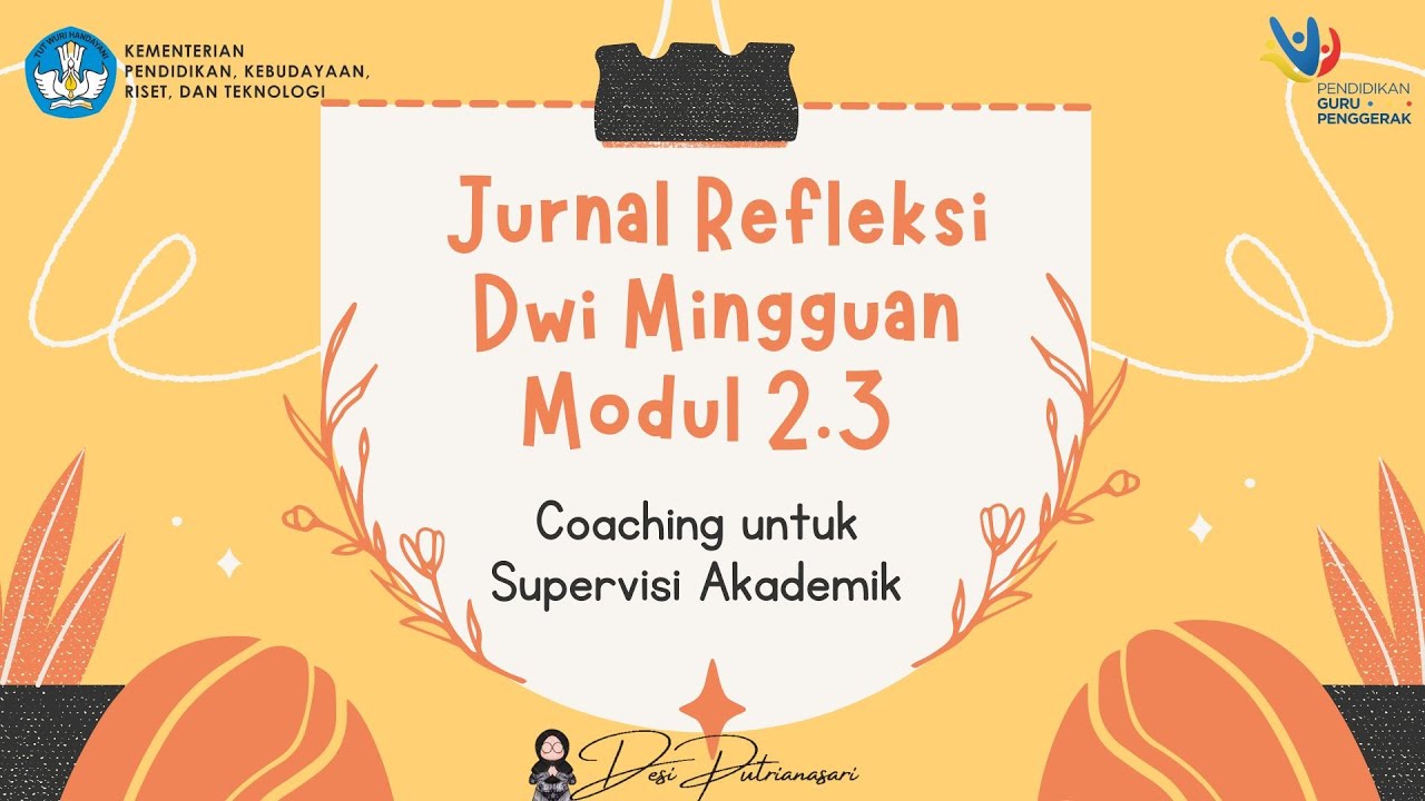 JURNAL REFLEKSI DWI MINGGUAN - MODUL 2.3 COACHING UNTUK SUPERVISI ...