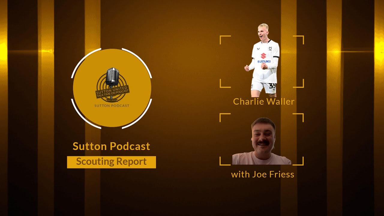 Sutton Loan Signing Charlie Waller a view from MK Dons fan Joe Friess ...