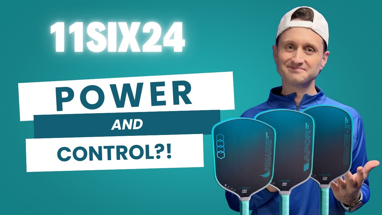 NEW 11SIX24 Power Series – Best Power Pickleball Paddle of 2025? - YouTube